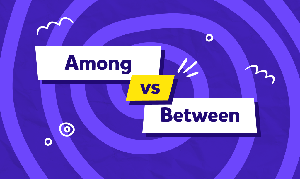 Between vs Among: الفرق والمعاني