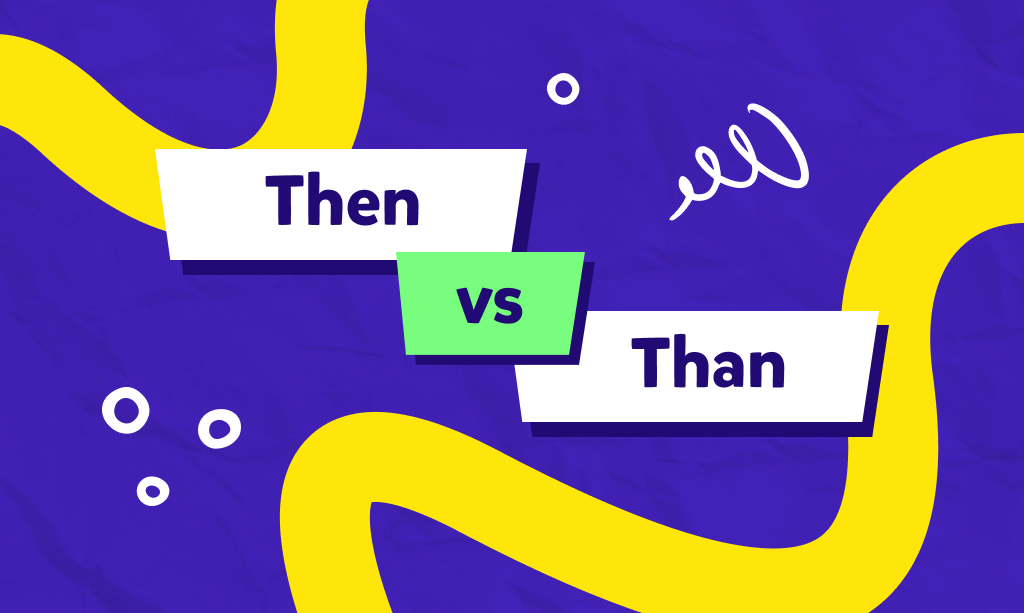 الفرق بين than vs then بالانجليزي