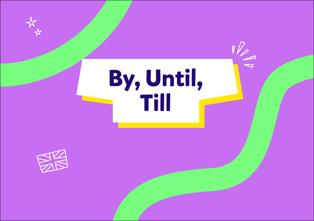 Cómo decir "hasta" en inglés: diferencias entre By, Until y Till