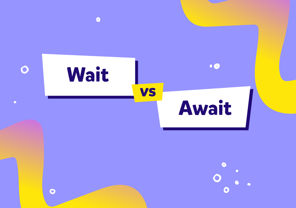 “Wait” ve “Await” Farkı: Konu Anlatımı ve Test!